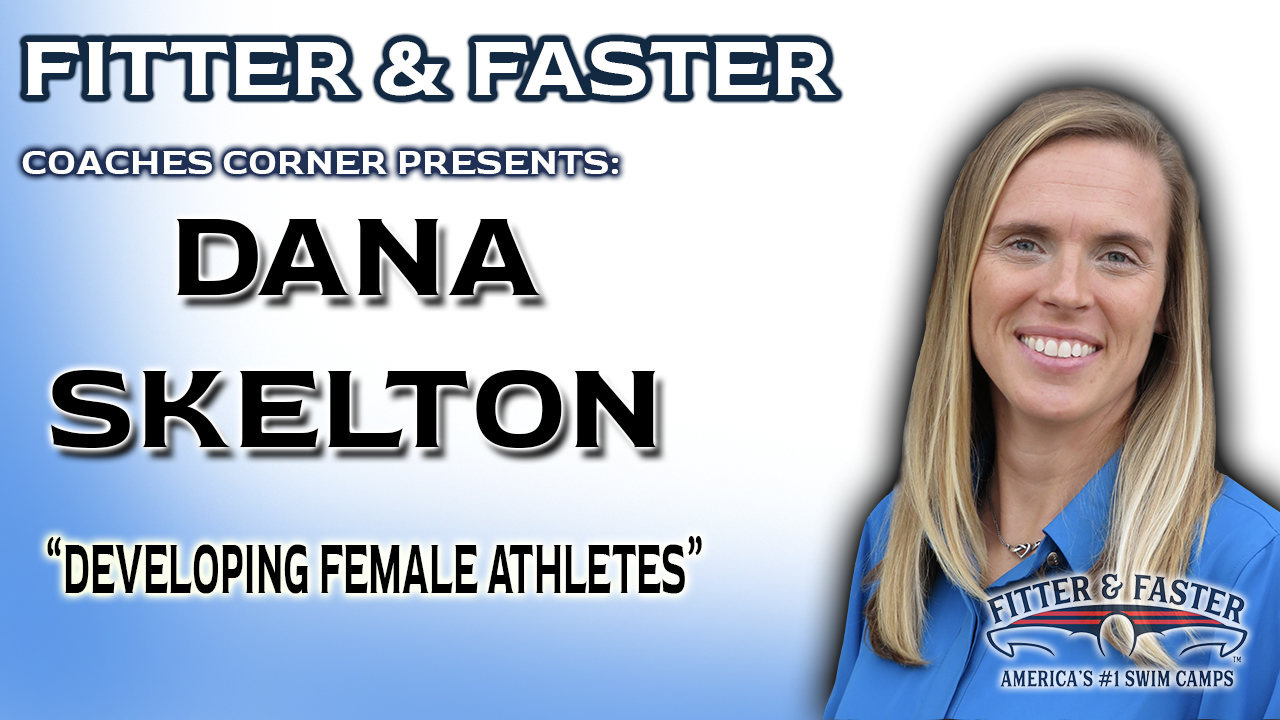 Developing Female Athletes: Dana Skelton - Fitter and Faster Swim Camps