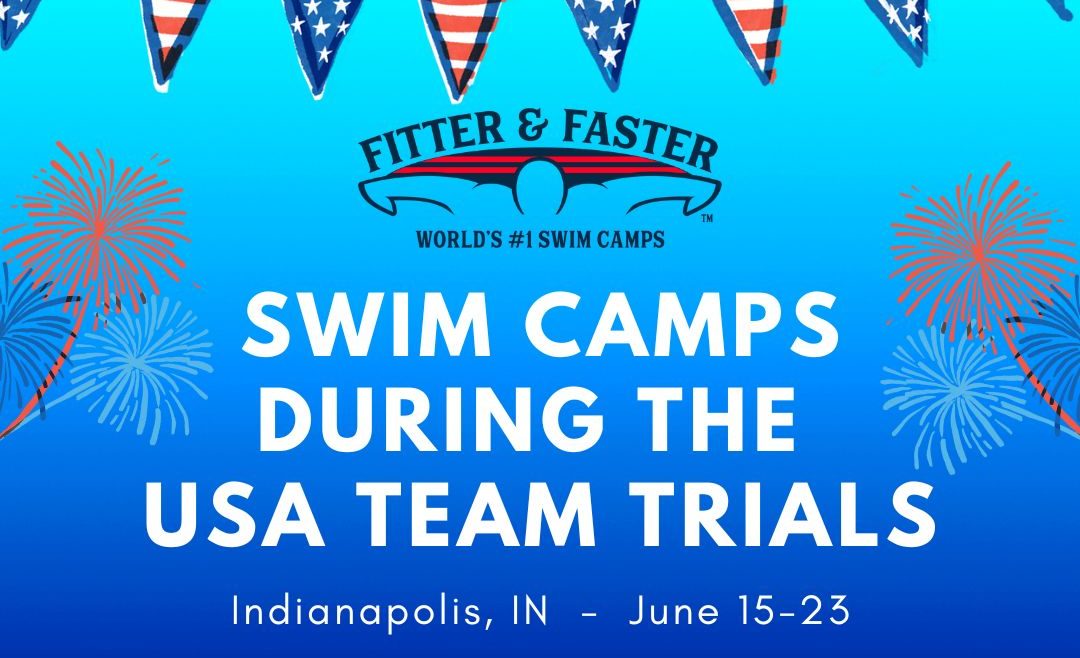 2024 USA Team Trials Swim Camps - Fitter & Faster Swim Camps